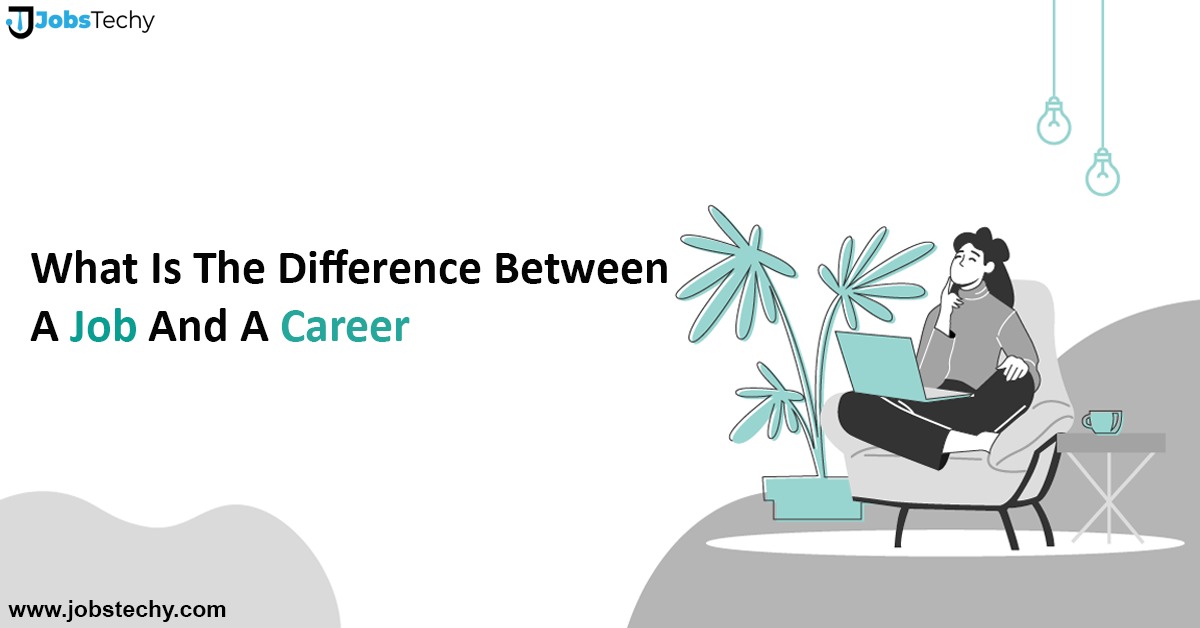 Job Vs Career What's the main difference and which is batter?